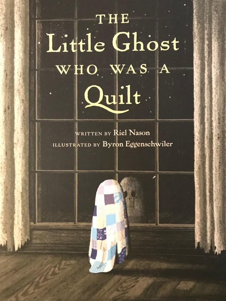The Little Ghost Who Was A Quilt – Under a Paper Moon